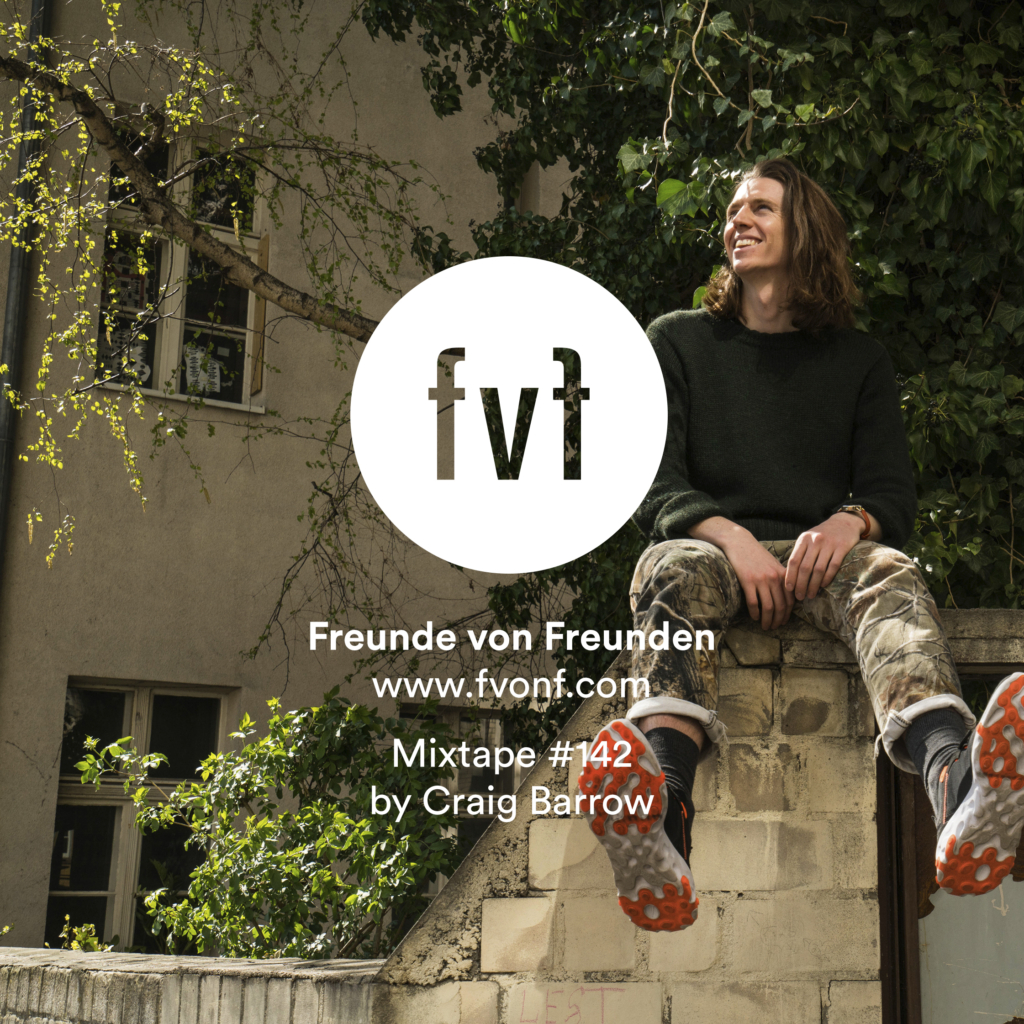 FvF Mixtape #142: Craig Barrow - Friends of Friends / Freunde von ...